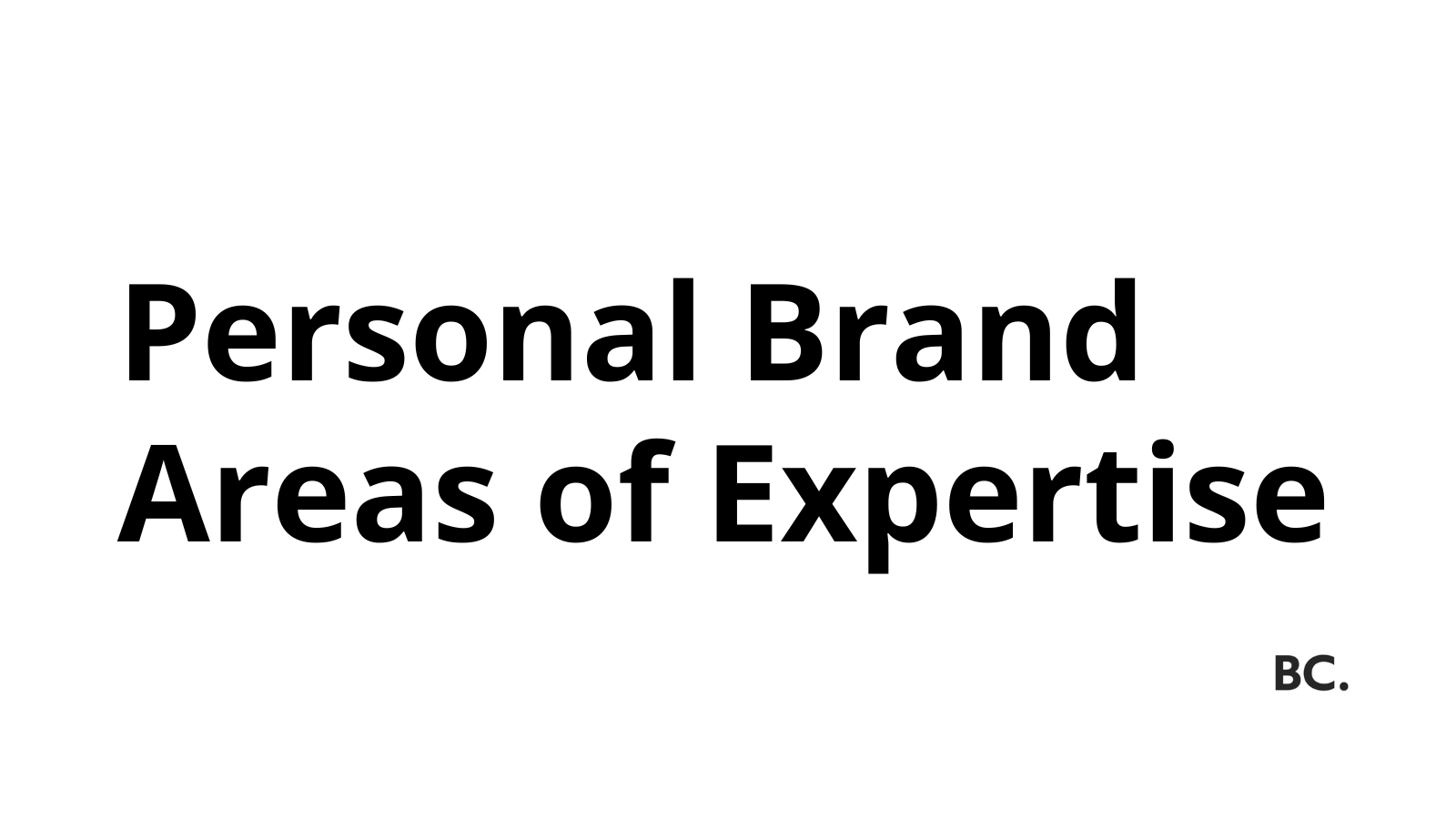 Areas of Expertise for Personal Branding: Key Skills to Showcase Your Unique Brand
